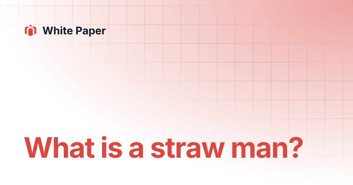 What is a straw man? | White Paper