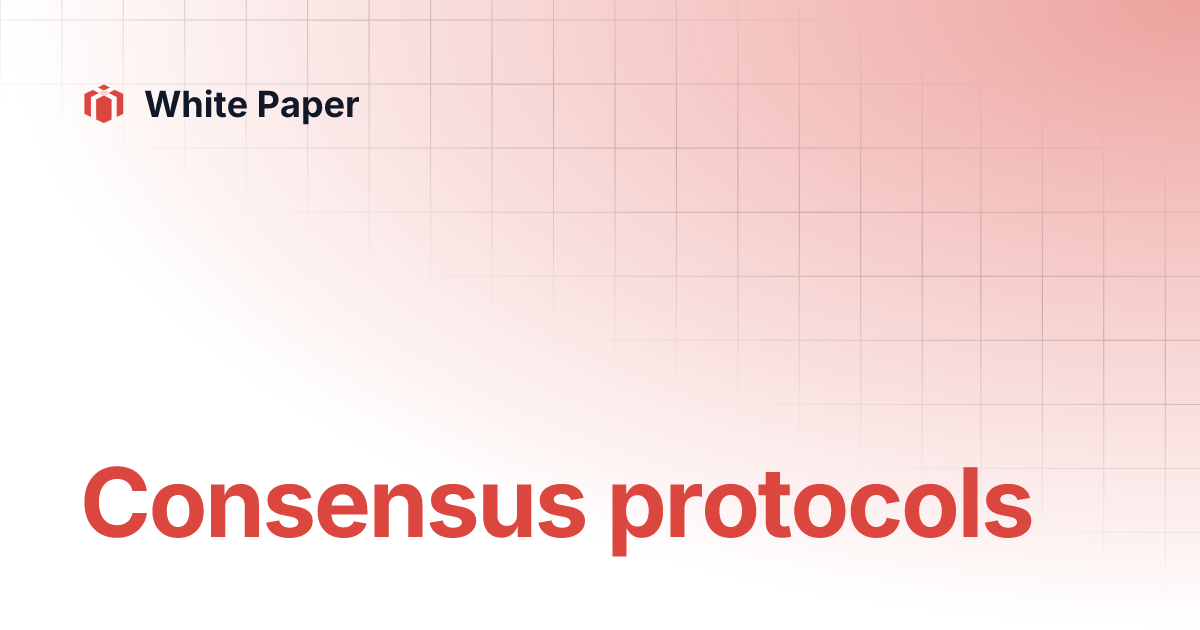 Consensus protocols | White Paper